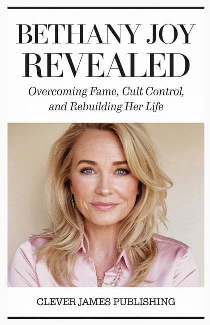 Bethany Joy Revealed: Overcoming Fame, Cult Control, and Rebuilding Her ...