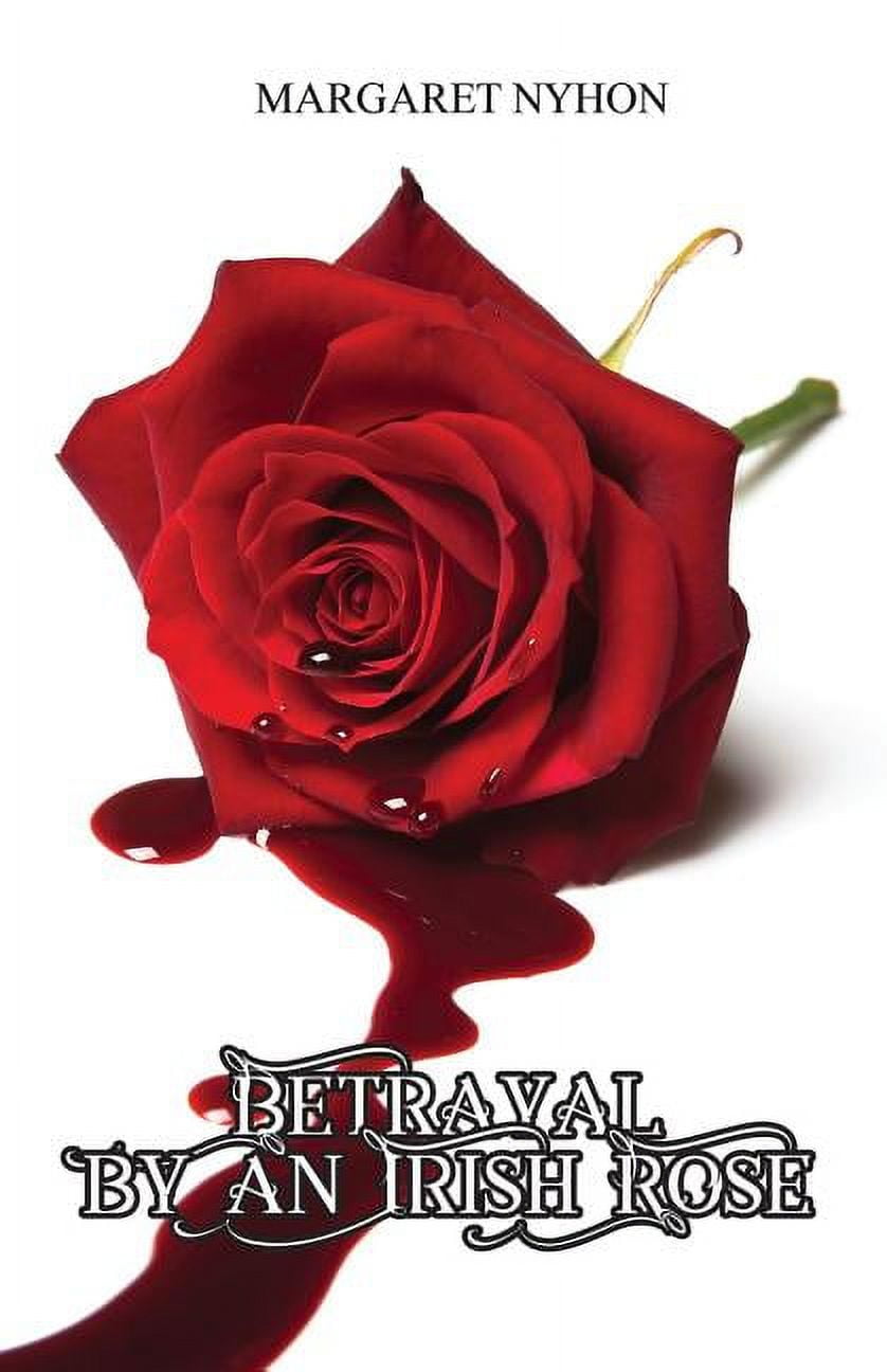 Betrayal by an Irish Rose, (Paperback) - Walmart.com