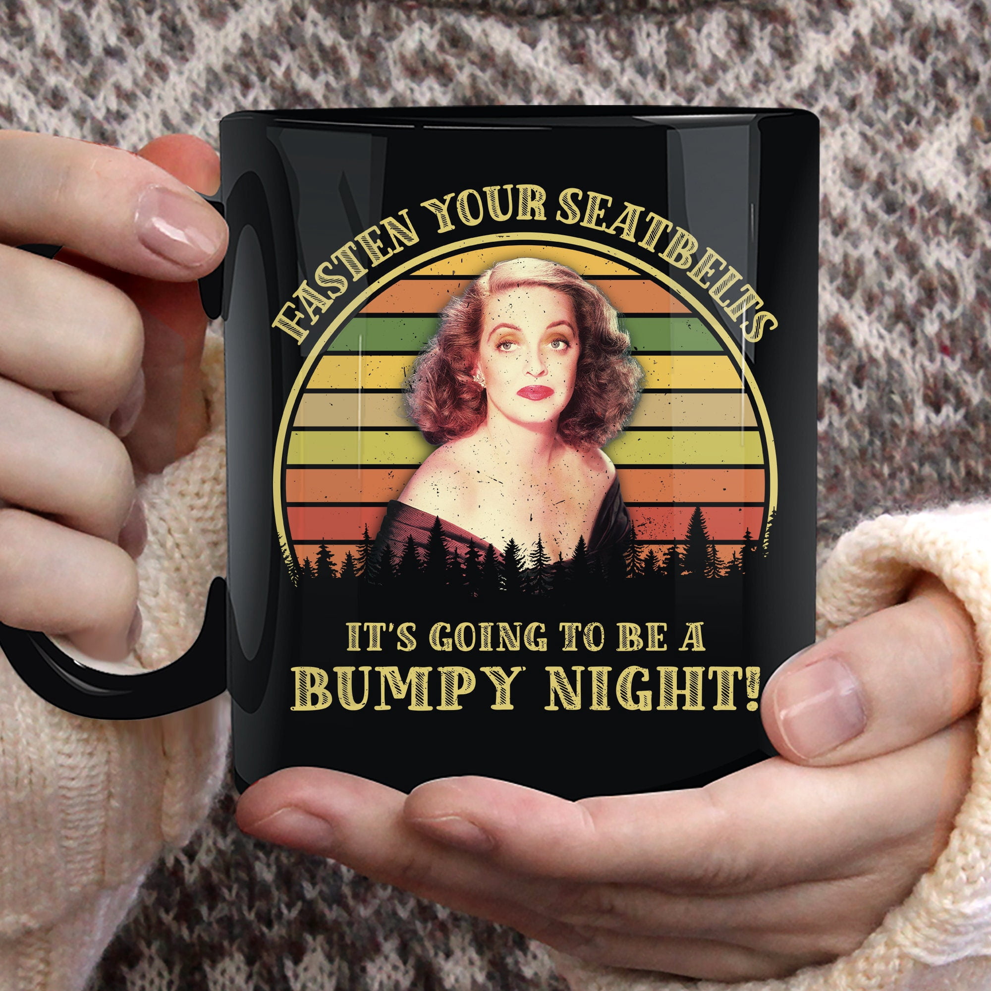 Bette Davis Fasten Your Seatbelts It39s Going To Be A Bumpy Night ...