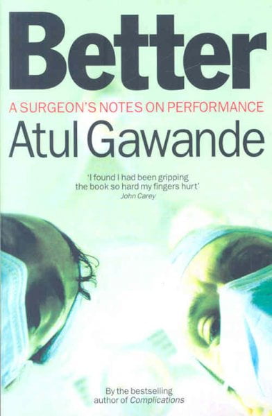 Better : A Surgeon's Notes on Performance - Walmart.com