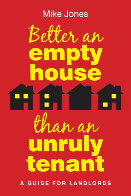 Better An Empty House Than An Unruly Tenant, (Paperback) - Walmart.com