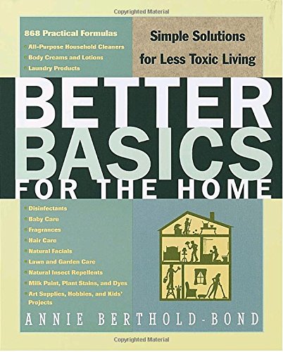 Pre-Owned Better Basics for the Home: Simple Solutions for Less Toxic Living (Paperback ...