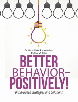 Pre-Owned Better Behavior - Positively! : Brain-Based Strategies and ...