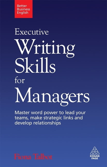 Better Business English Executive Writing Skills for Managers: Master ...