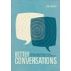 Better Conversations : Coaching Ourselves and Each Other to Be More ...