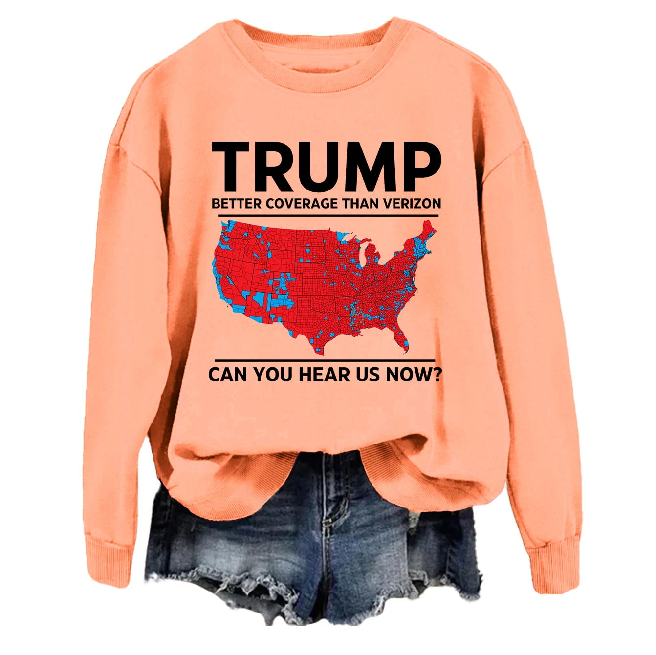 Better Coverage Than Verizon Can You Hear Us Now Sweatshirt, Better ...