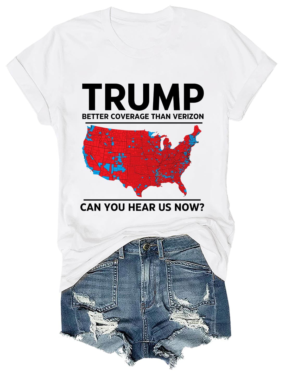 Better Coverage Than Verizon Can You Hear Us Now T-Shirt, Better ...