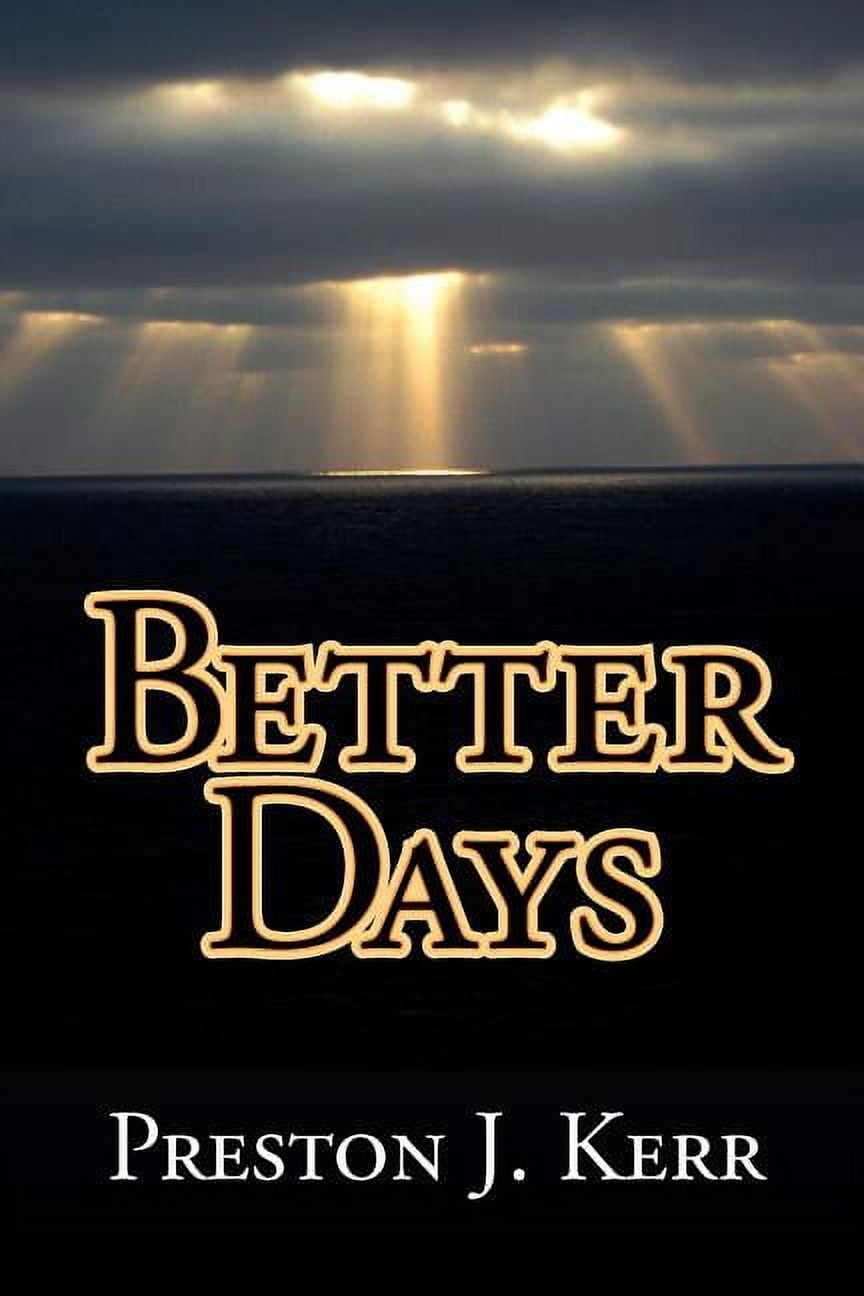 Better Days Paperback Preston Kerr - Walmart.com