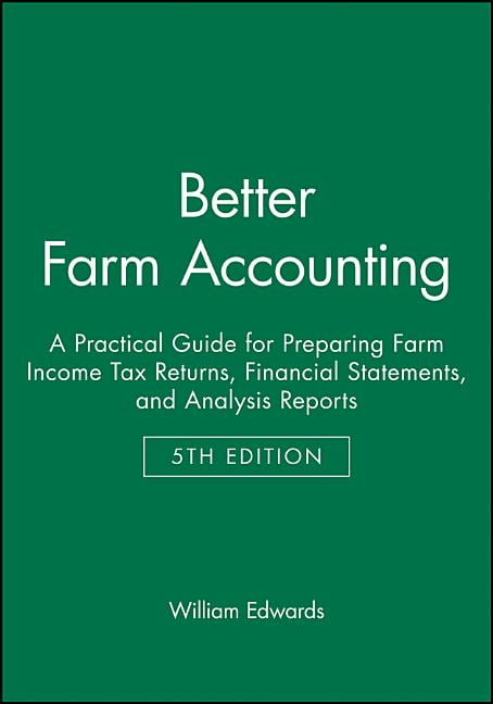 Better Farm Accounting: A Practical Guide for Preparing Farm Income Tax ...