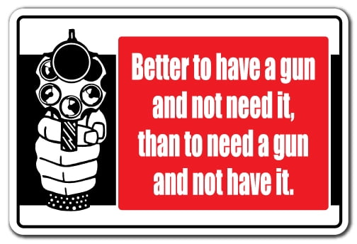 Better To Have A Gun And Not Need It [3 Pack] of Vinyl Decal Stickers ...