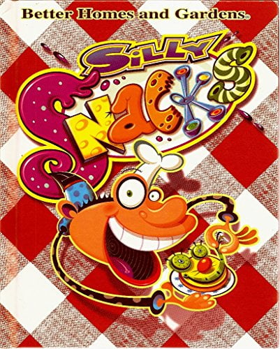 Pre-Owned Better Homes & Gardens Silly Snacks (Hardcover) 0696212366 ...