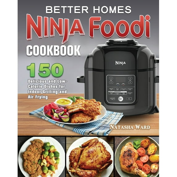 Better Homes Ninja Foodi Cookbook - Walmart.com