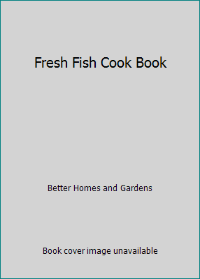Pre-Owned Fresh Fish Cook Book (Hardcover) 0696016605 9780696016608 ...