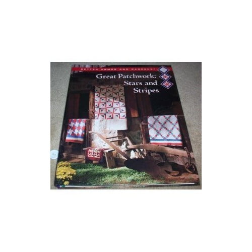 Pre-Owned Better Homes and Gardens Great Patchwork: Stars and Stripes (BETTER HOMES AND GARDENS ...