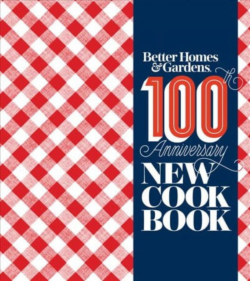 Better Homes and Gardens New Cookbook: 100th Anniversary Hardcover ...