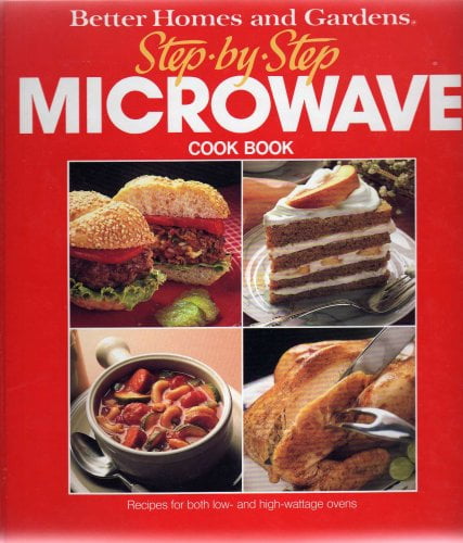 Pre-Owned Better Homes and Gardens Step-By-Step Microwave Cook Book ...