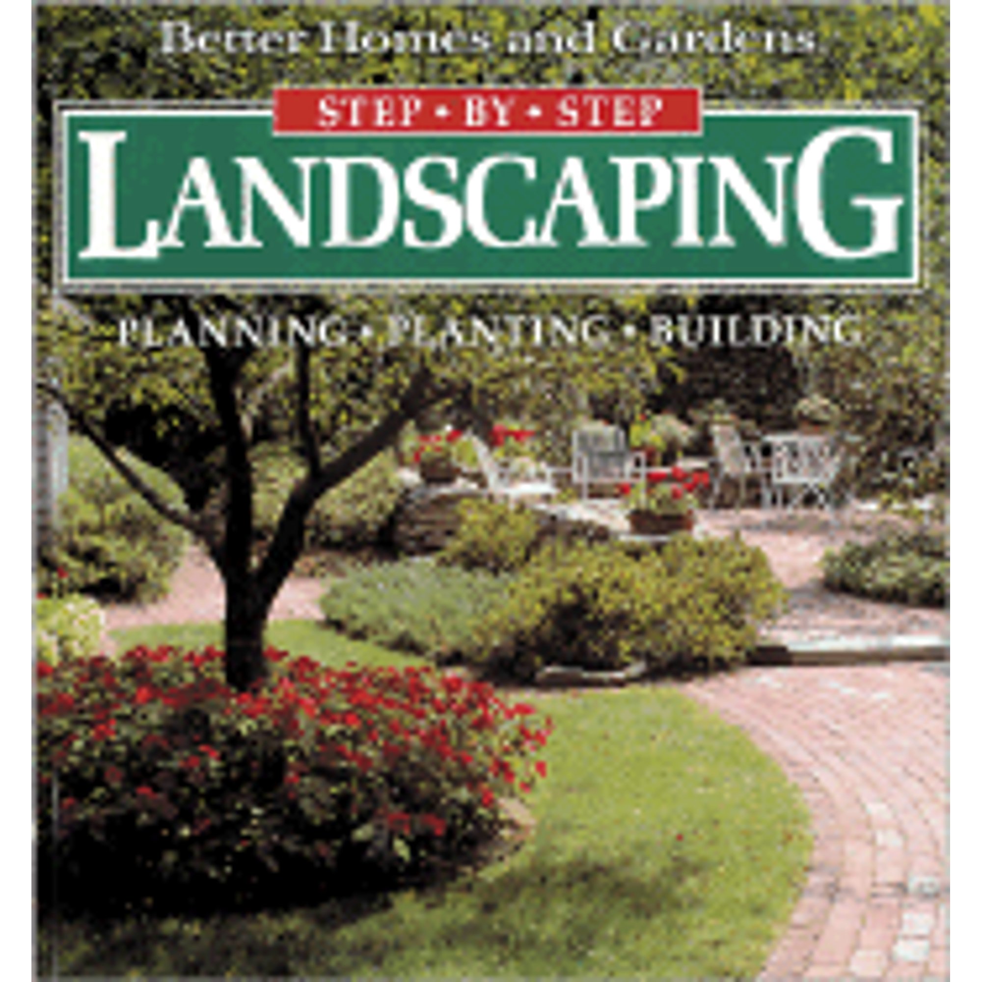 Better Homes and Gardens Step by Step Landscaping : Planning, Planting ...