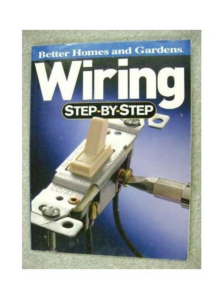 Pre-Owned Better Homes and Gardens Wiring, Step-By-Step Paperback ...