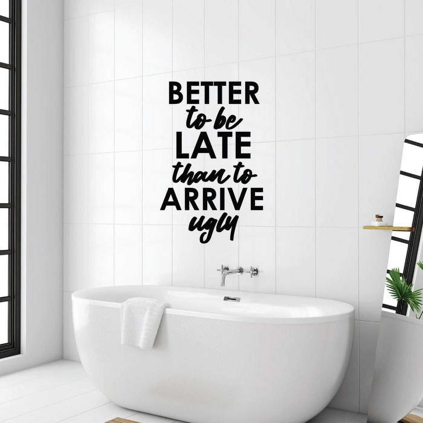 Better To Be Late Than To Arrive Ugly - Bathroom Funny Quotes Puns ...
