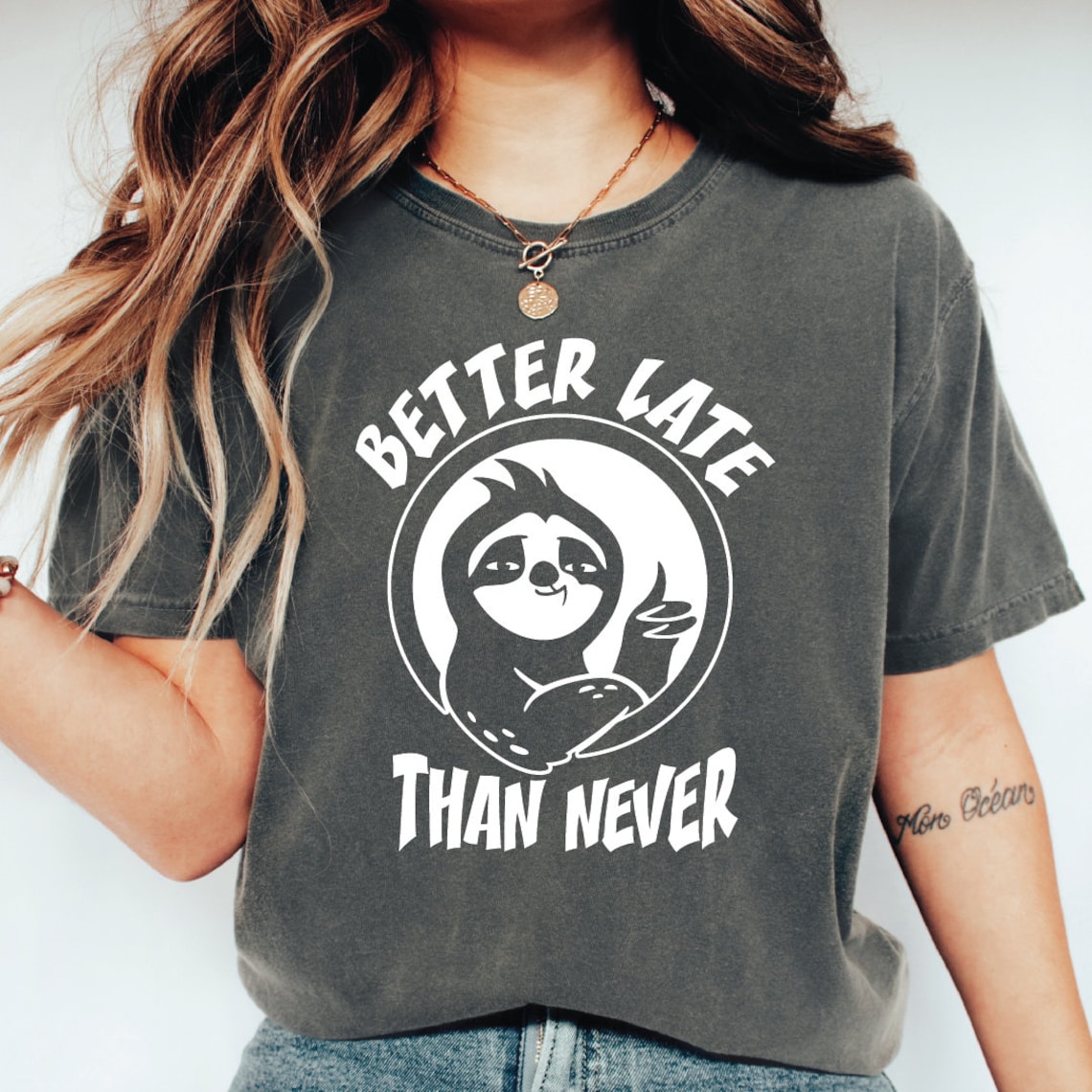 Better Late Than Never Shirt, Cute Sloth Shirt, Sarcasm Quote Shirt ...