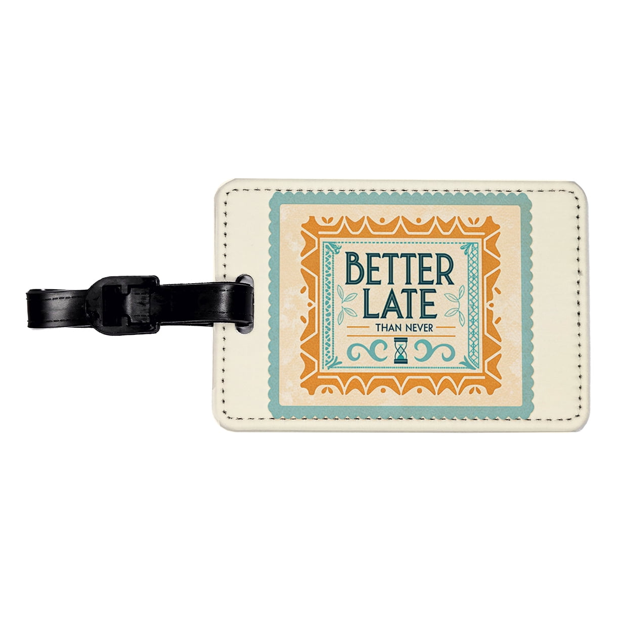 Better Late Than Never Humorous Faux Leather Travel Luggage Tag ...