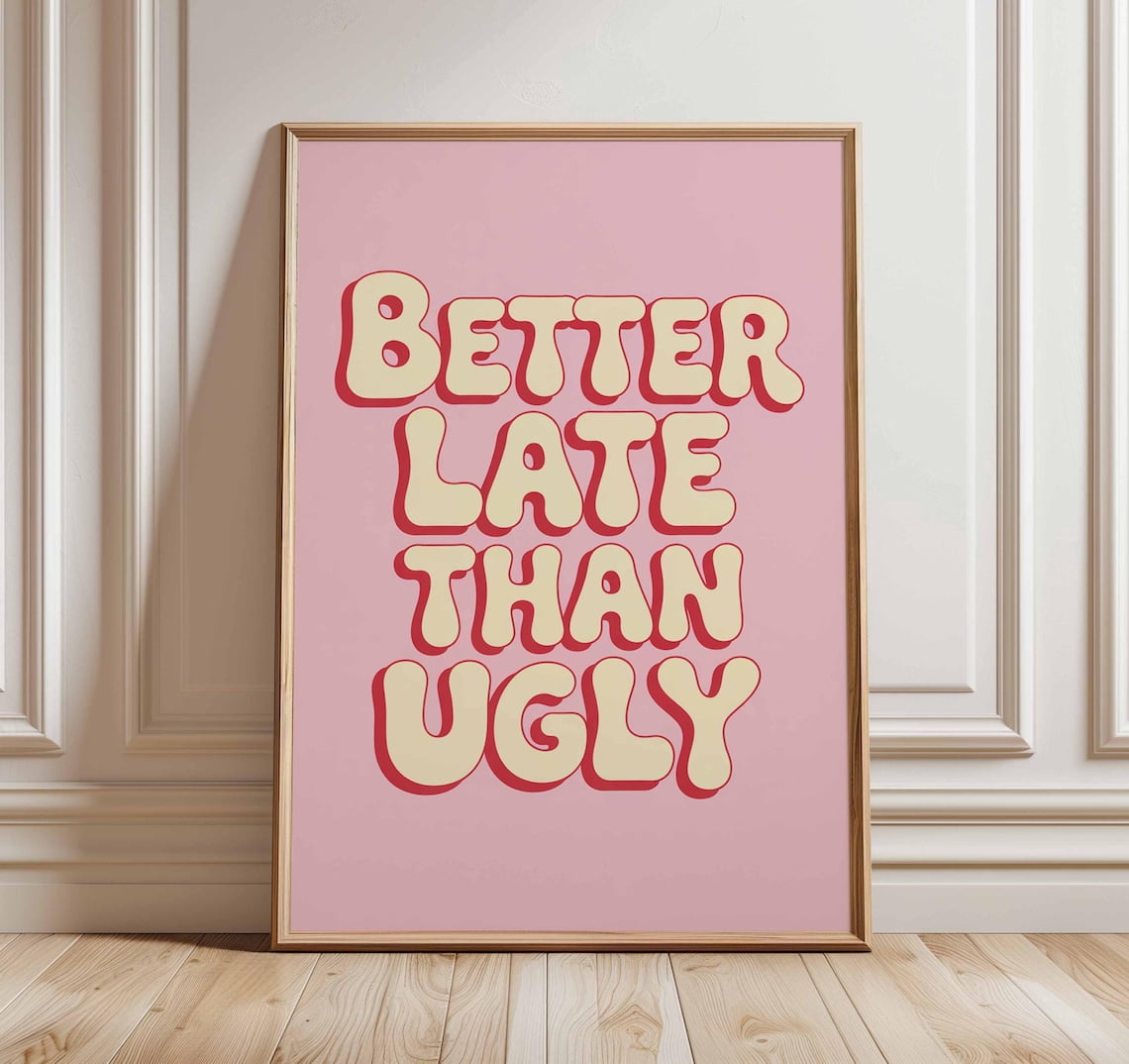 Better Late Than Never Retro Typography Wall Art Quote Pink Decor ...