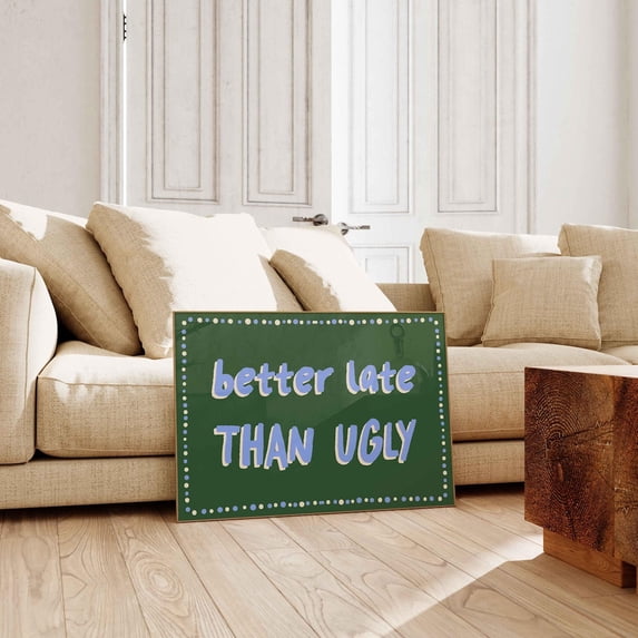 Better Late Than Sage Green Poster Unframed Paper Print - Walmart.com