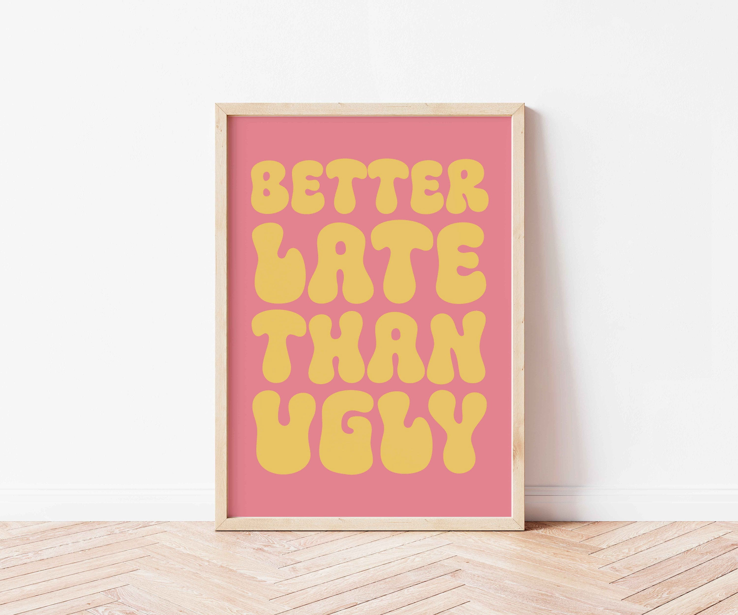 Better Late Than Ugly Bathroom Print, Fun Toilet Wall Art, Funny Poster ...