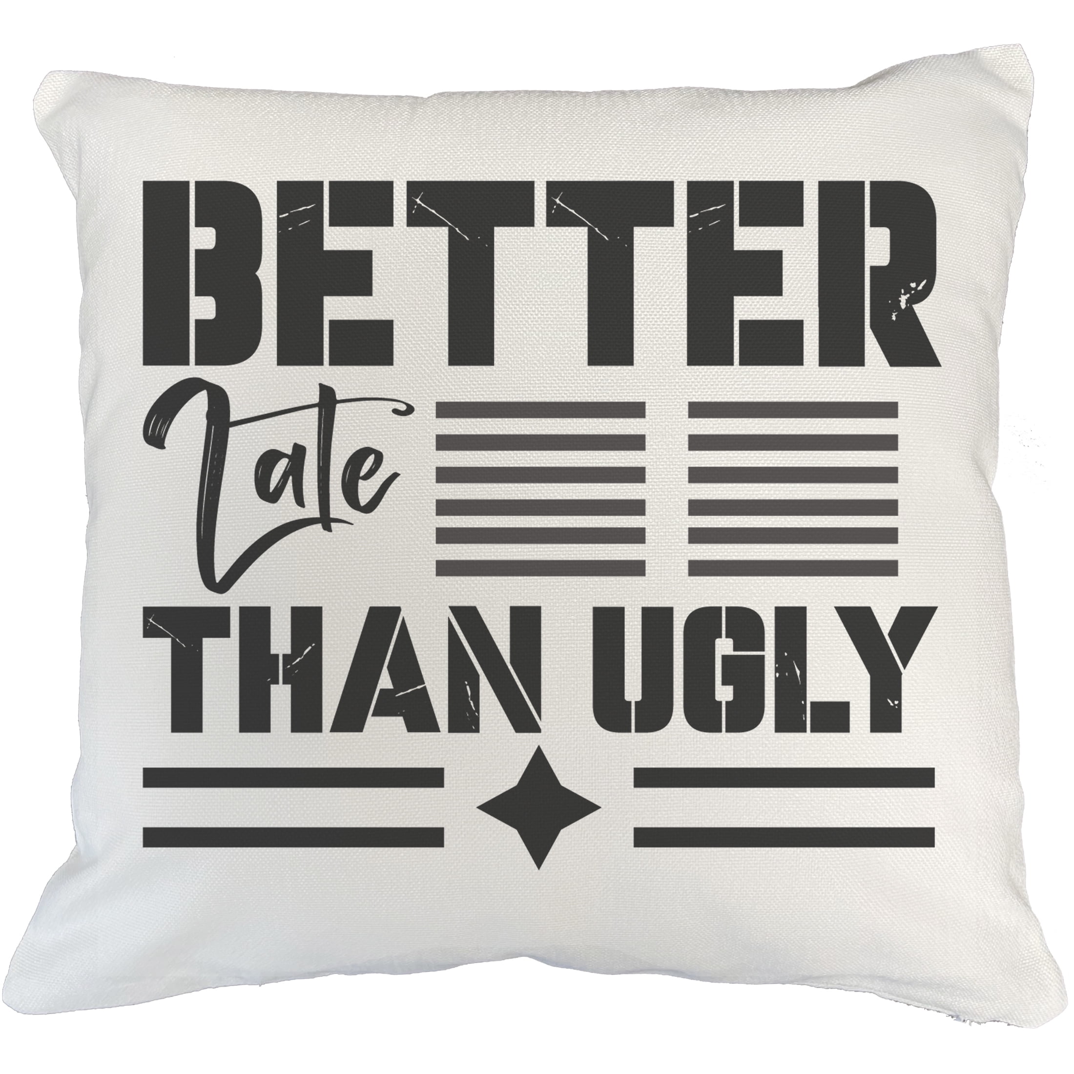 Better Late Than Ugly, Beauty & Being on Time Humor Quote - Beauty ...