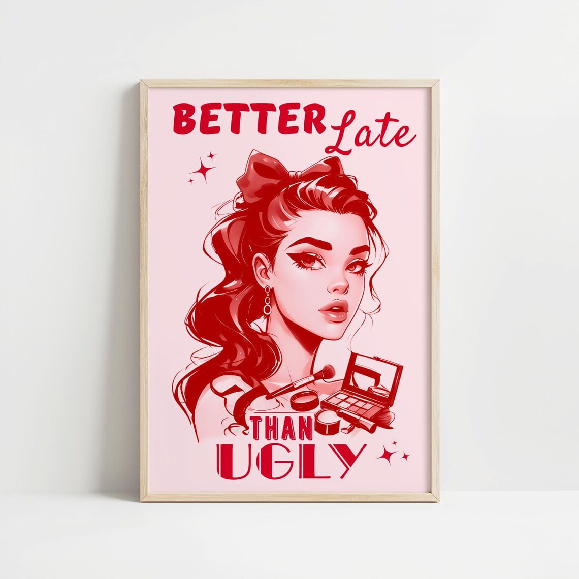 Better Late Than Ugly Print Pink Red Retro Wall Art Trendy Wall Art ...