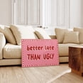 Better Late Than Ugly Retro Hot Pink Preppy Poster Unframed Paper Print ...