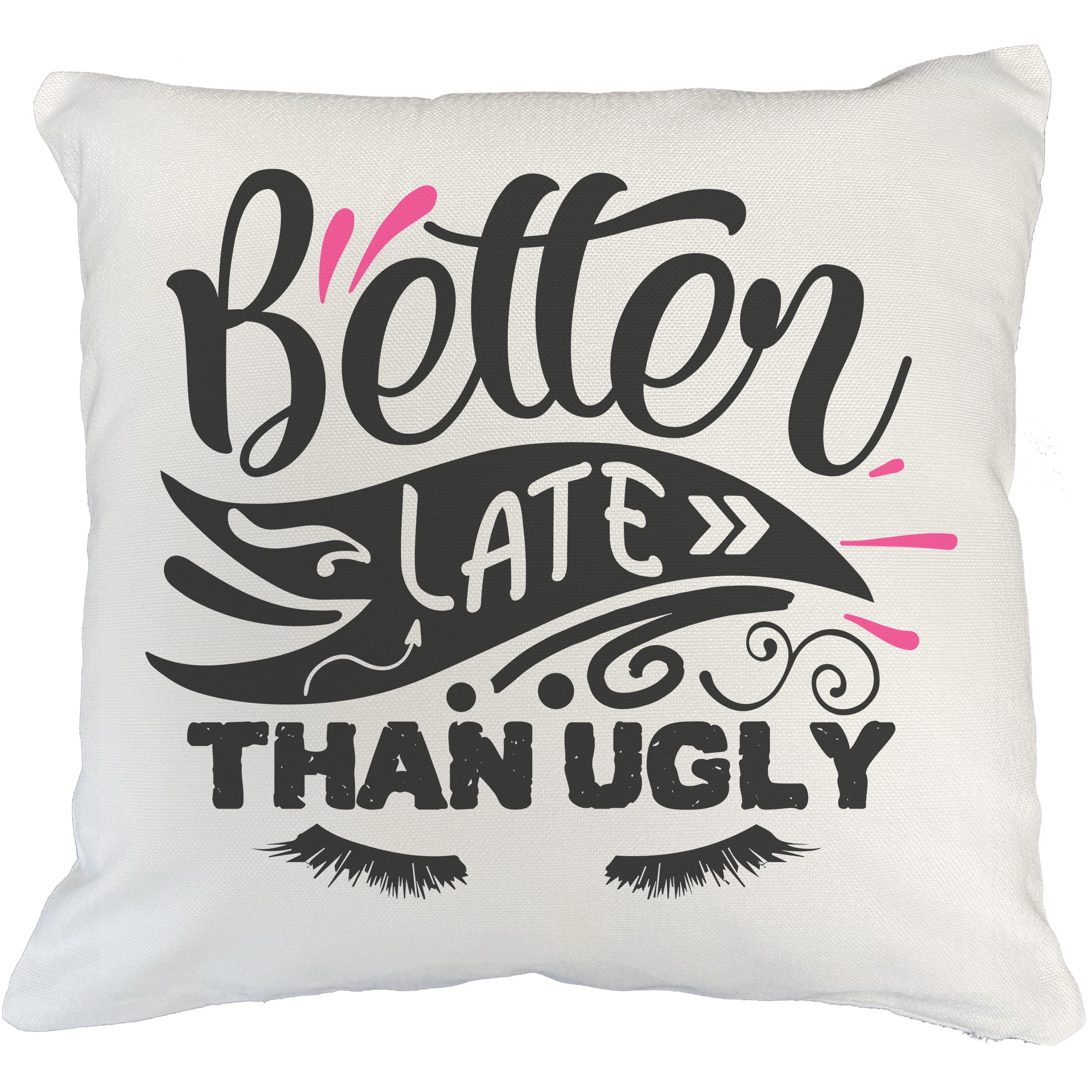 Better Late Than Ugly w/ Artsy Design - Beauty Themed Merch for Makeup ...