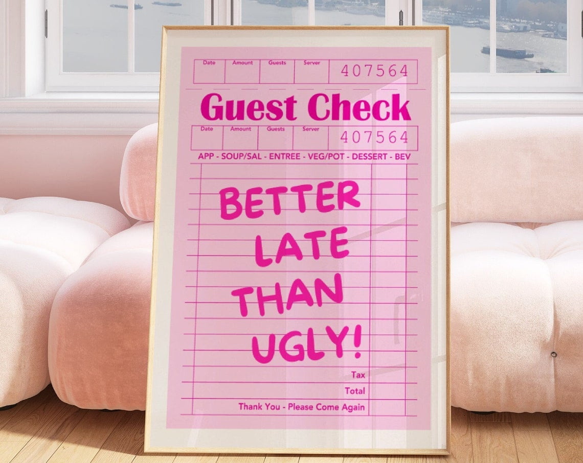 Better Late Than Ugly Guest Check Print, Pink Girly Print, Trendy Wall Art, Pink Preppy Poster ...