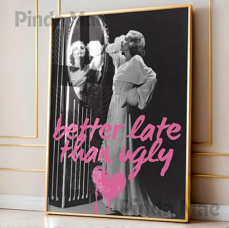 Better Late Than Ugly Physical Print Girl Room Decor Trendy Wall Art ...