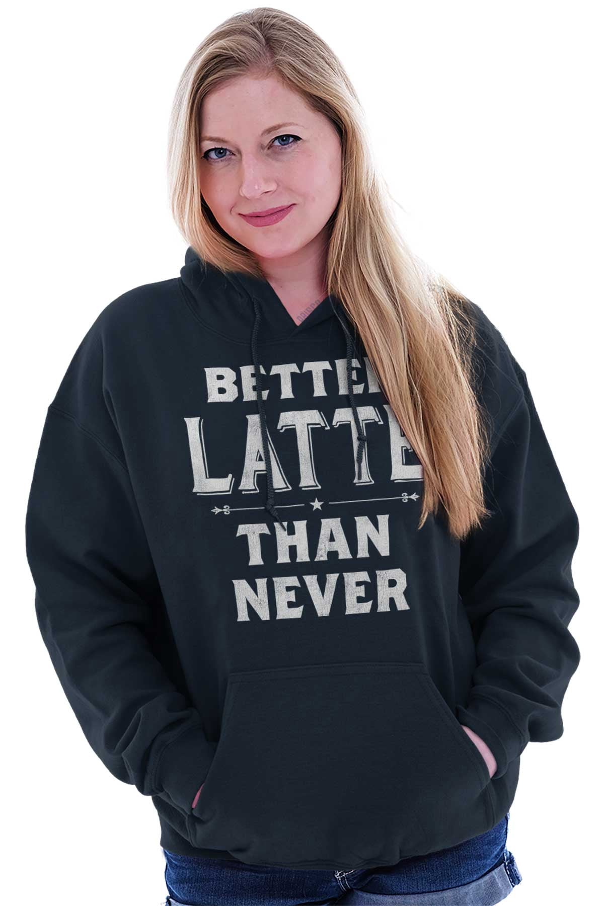 Better Latte Than Never Coffee Women Plus Size Hoodie Brisco Brands 4X ...