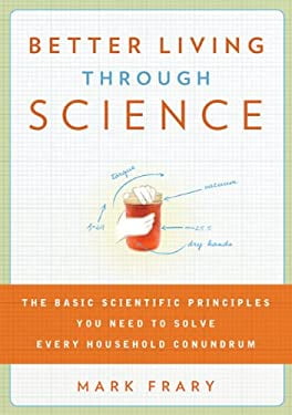 Pre-Owned Better Living Through Science : The Basic Scientific ...