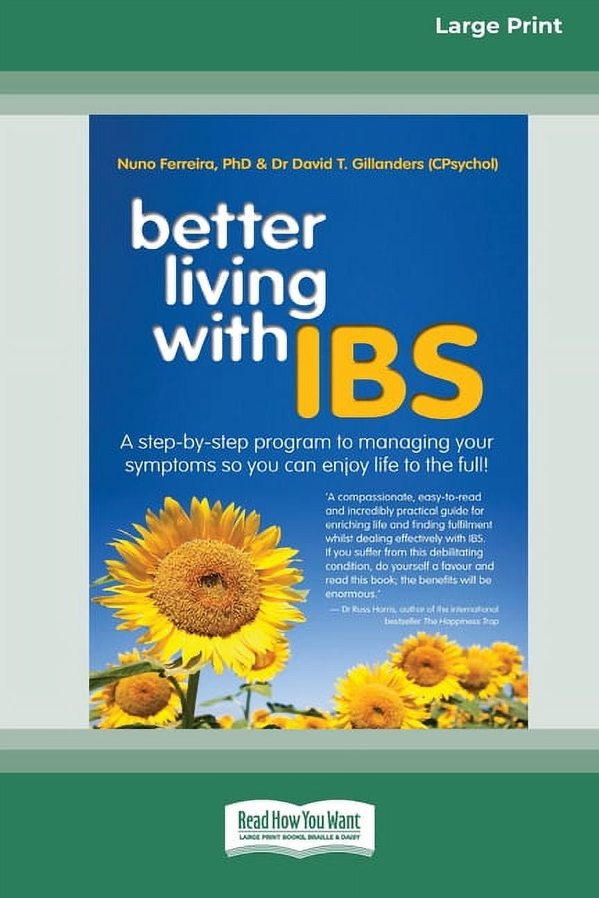Better Living With ... IBS: A Step-by-Step Program to Managing your ...