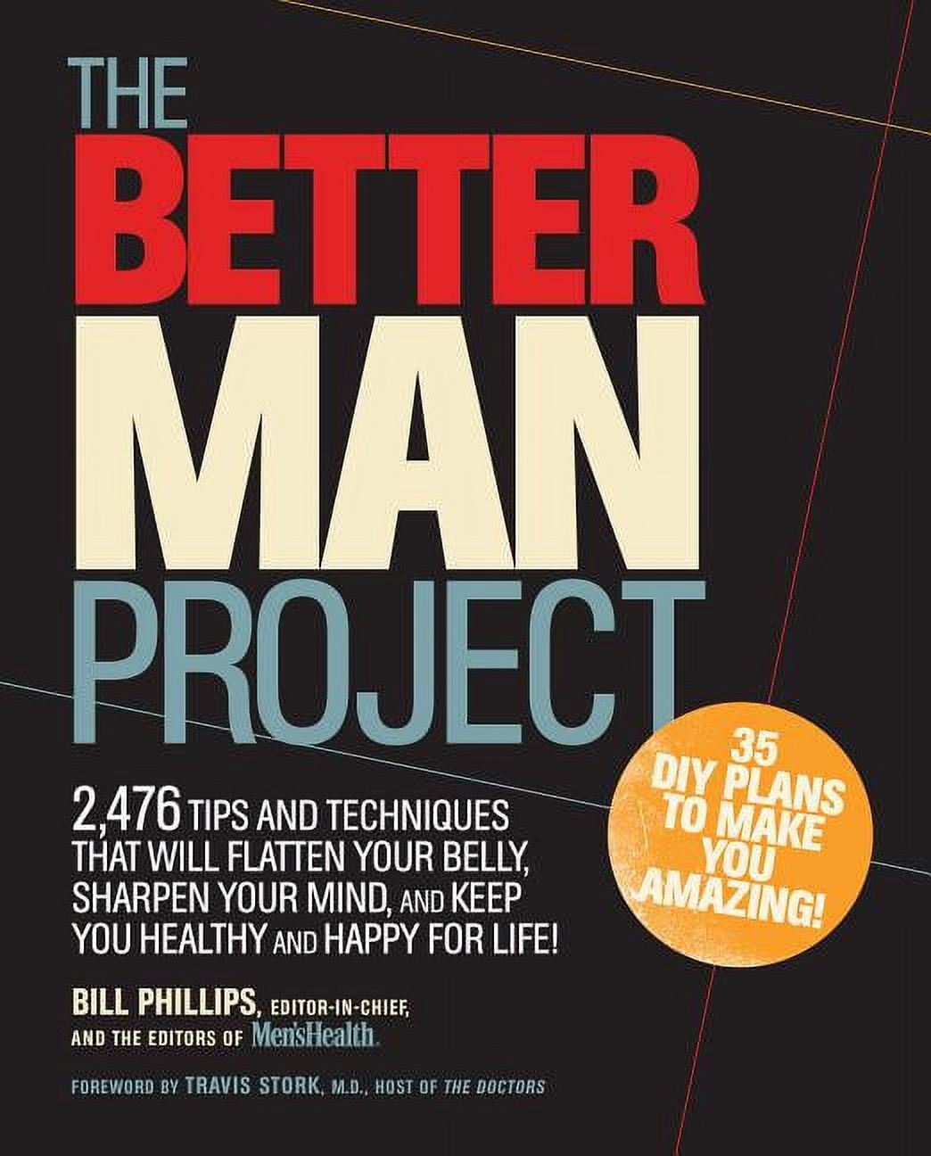 The Better Man Project: 2,476 tips and techniques that will flatten ...