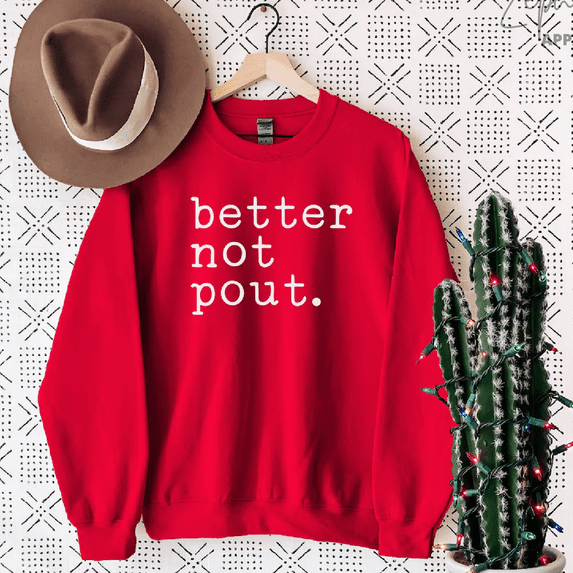 Better Not Pout Christmas Sweatshirt, Funny Holiday Pullover, Cute ...