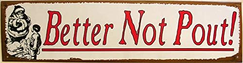 Better Not Pout Metal Tin Signs- Metal Tin Signs Exquisite Wall Art ...