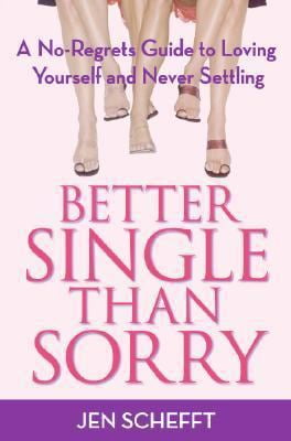 Pre-Owned Better Single Than Sorry: A No-Regrets Guide to Loving ...