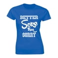Better Sore Than Sorry Quote Training Workout Fitness Activewear Women ...
