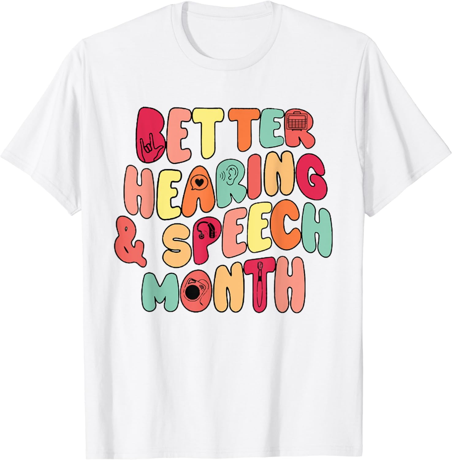 Better Speech Hearing Month Speech Language Pathologist SLP T-Shirt ...