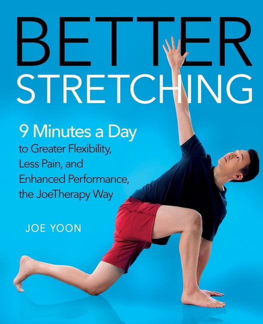 Better Stretching: 9 Minutes a Day to Greater Flexibility, Less Pain ...