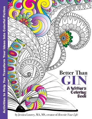Better Than Gin: A Coloring Book for Writers -- Jessica Lourey ...