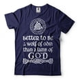 Better To Be A Wolf Of Odin Shirt Viking Patriotic Shirt Norse Nordic ...
