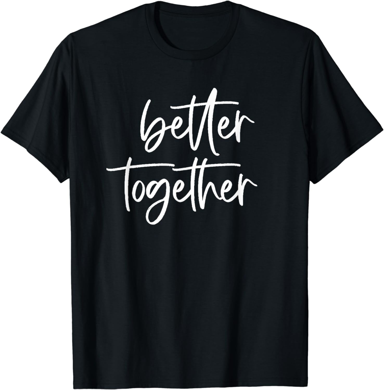 Better Together Cute Matching Couples Outfits T-Shirt - Walmart.com