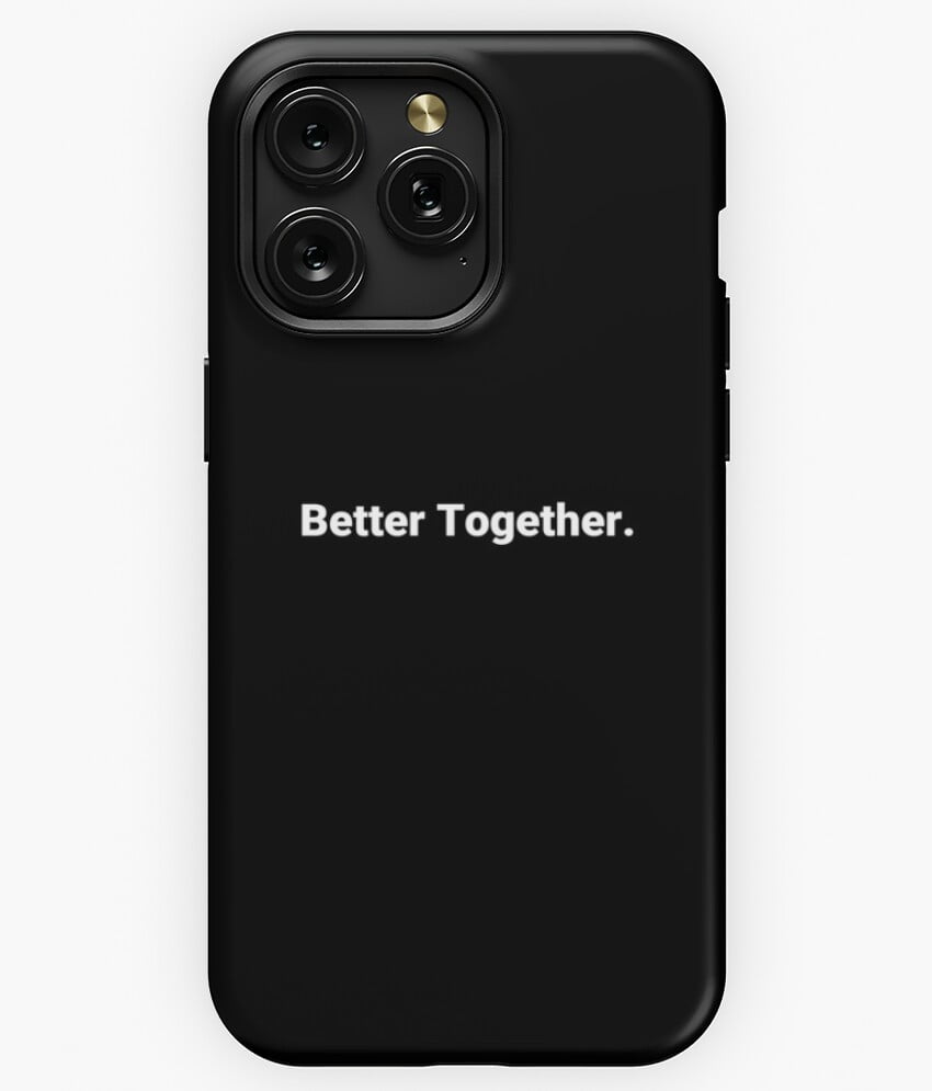 Better Together Friendship Unity Inspirational A10852 Phone Case for ...