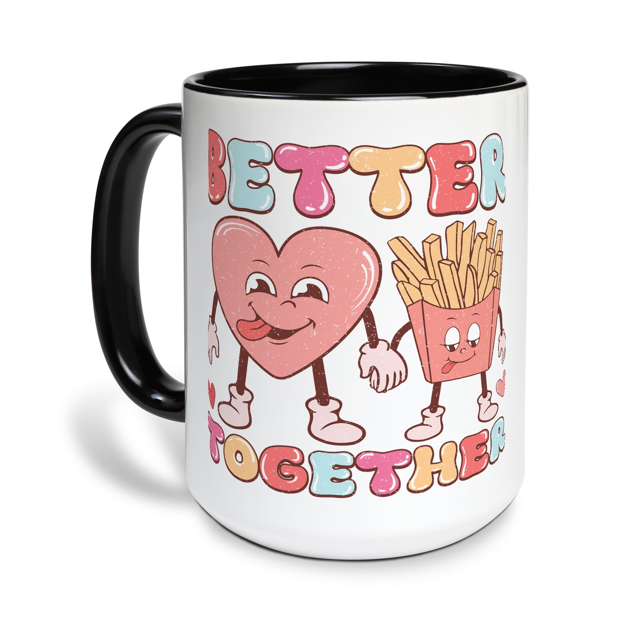 Better Together Heart and Fries Perfect Love Day Gift Idea Black 15oz ...