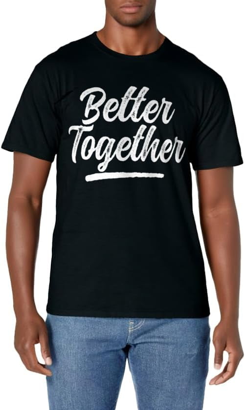 Better Together Matching Couple T-Shirt - Walmart.com